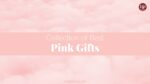 Cute Pink Gift Ideas: 22 Gifts That Are Pink in Color