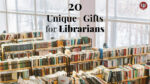 20 Unique Gift Ideas for Librarians